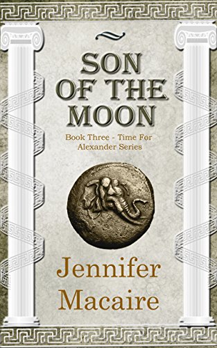 Son of the Moon: The Time for Alexander Series by Jennifer Macaire ...