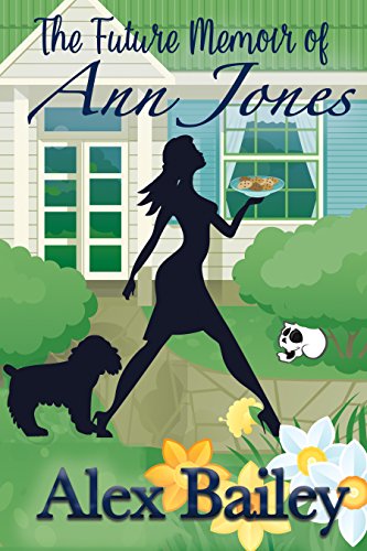 The Future Memoir of Ann Jones: A Time Travel Romance with a Splash of ...