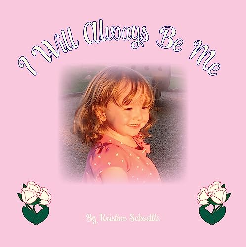 I Will Always be Me by Kristina Schoettle (Book Review) | Kam's Place