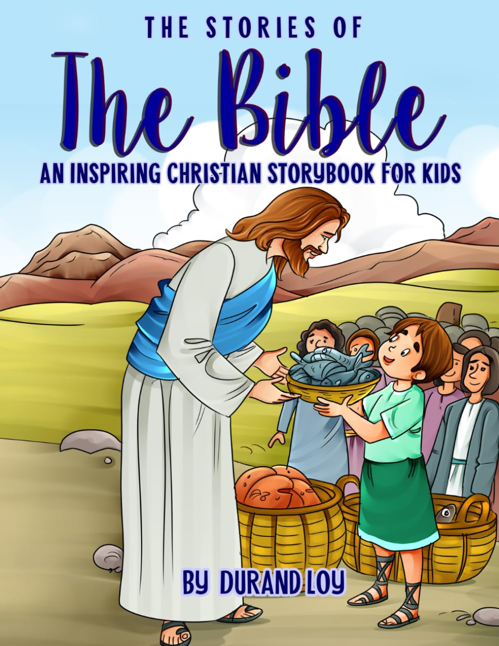 The Stories of the Bible: An Inspiring Christian Storybook for Kids by ...