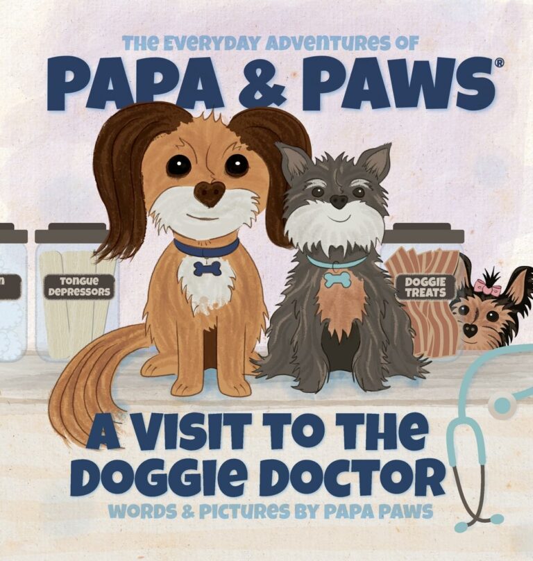 A Visit to the Doggie Doctor (The Everyday Adventures of Papa & Paws ...