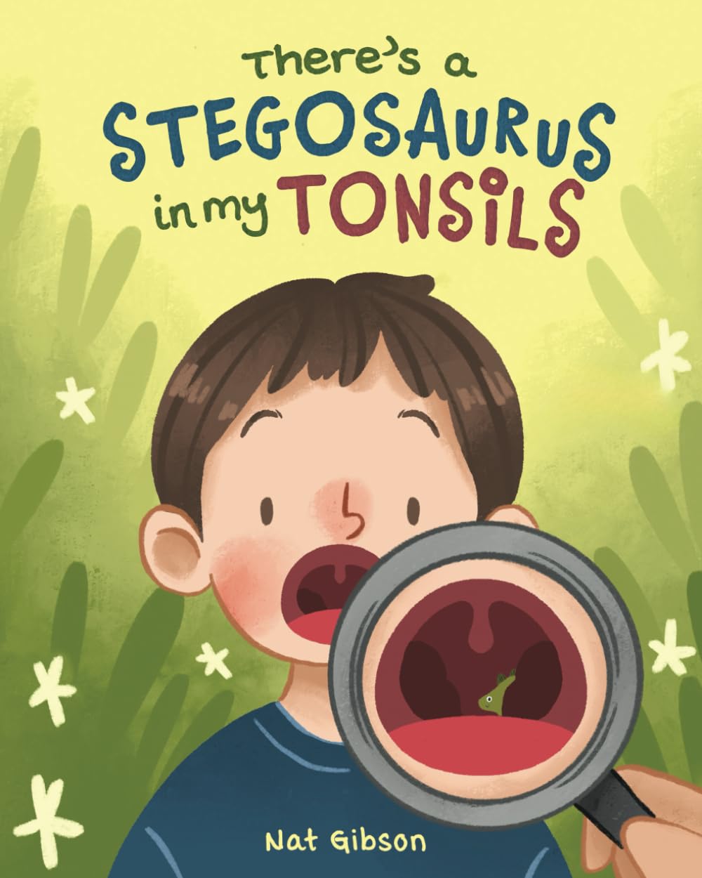 There’s a Stegosaurus in My Tonsils by Nat Gibson (Book Review) | Kam's ...