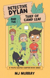 Detective Dylan and the Thief of Camp Leaf by MJ Murray (Book Review ...