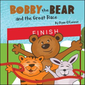 Bobby the Bear and the Great Race by Ryan O’Connor (Book Review) | Kam ...