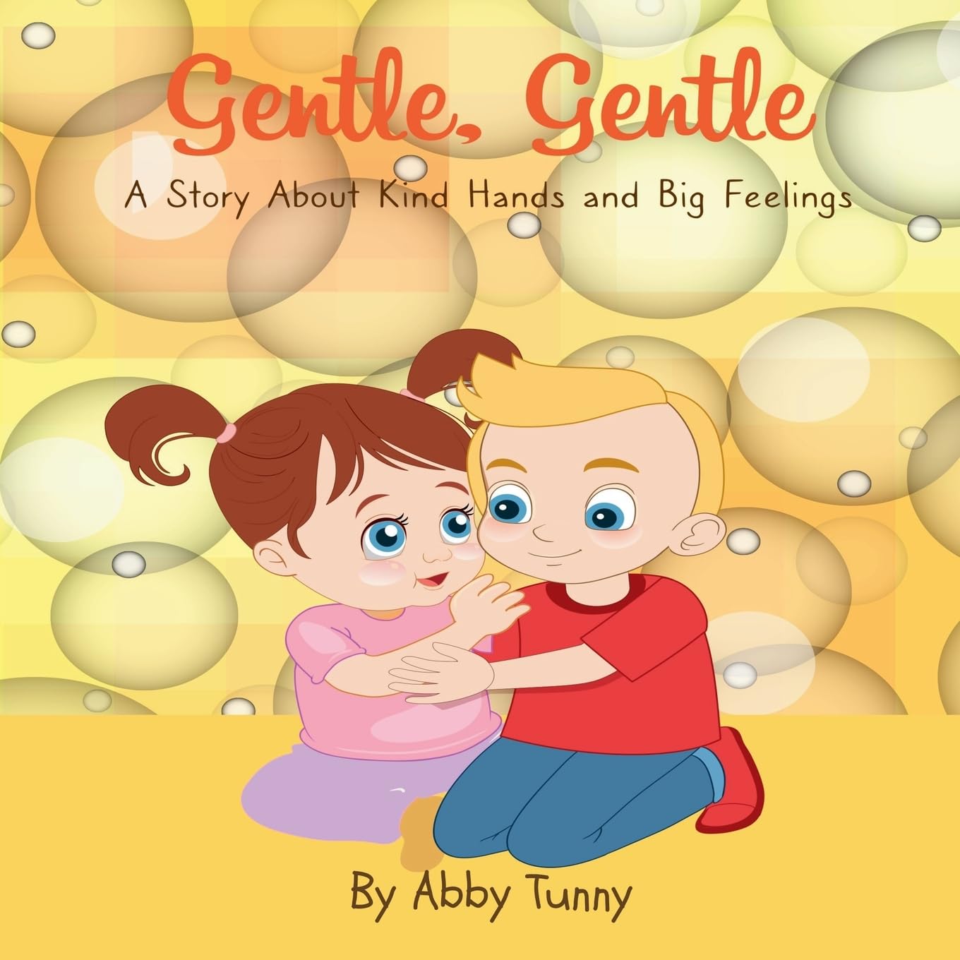 Gentle, Gentle: A Story About Kind Hands and Big Feelings by Abby Tunny ...